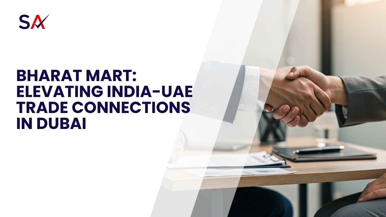 Bharat Mart: Elevating India-UAE Trade Connections in Dubai - Spectrum ...